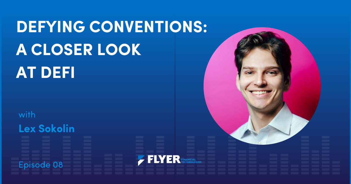Defying Conventions: A Closer Look at DeFi with Lex Sokolin (Ep. 8 ...
